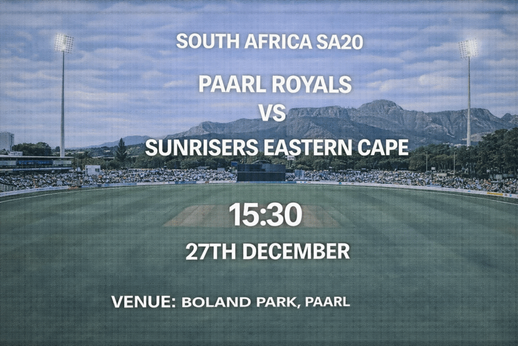 Paarl Royals vs Sunrisers Eastern Cape SA20 Preview